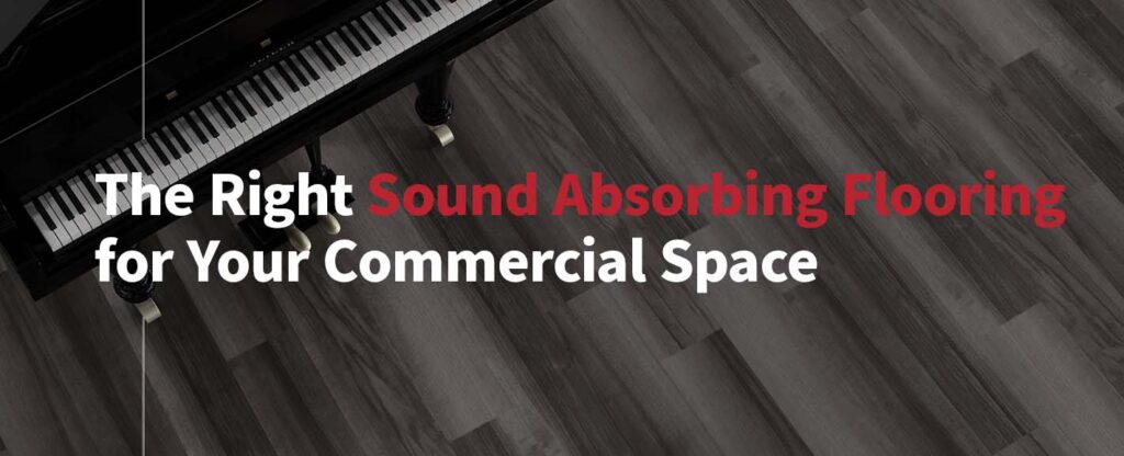 The Right Sound Absorbing Flooring for Your Commercial Space